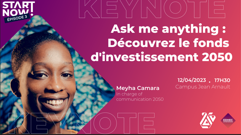 EDHEC | START NOW #3 : Découvrez le fonds d'investissement 2050 | mer 12/04/2023 - 12:00