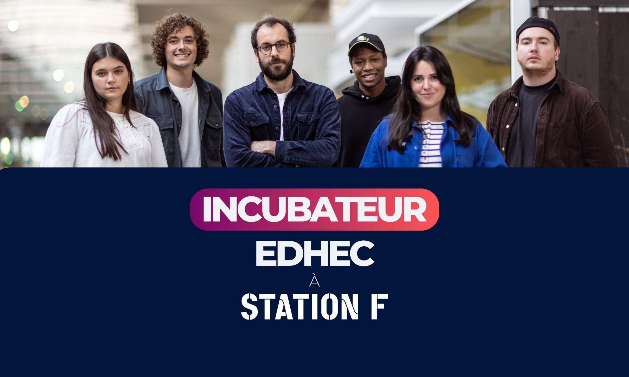 EDHEC | INFO SESSION : Tout savoir sur l'incubateur EDHEC à STATION F ...