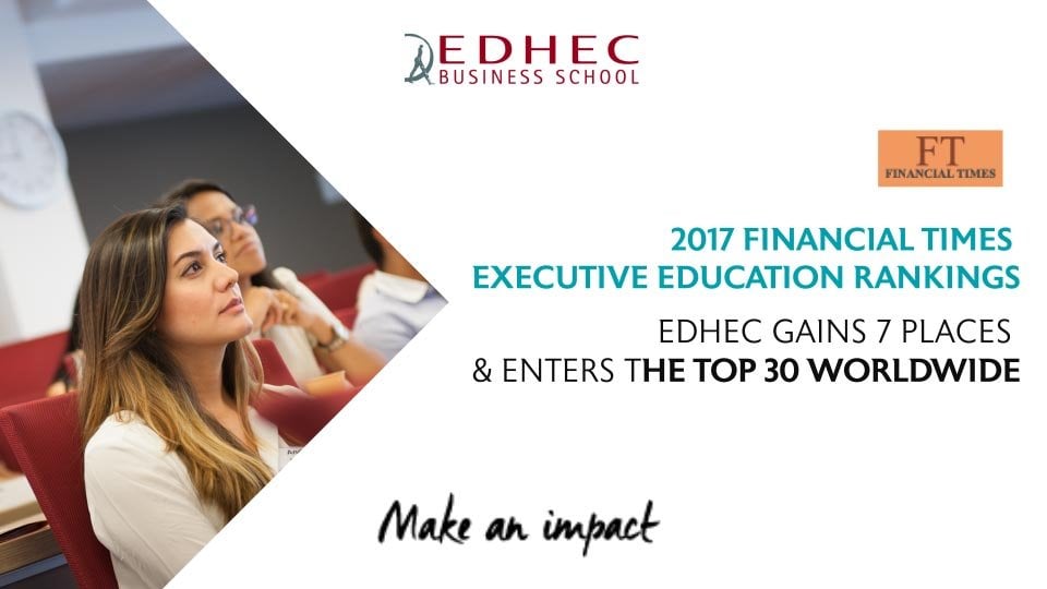 EDHEC gains 7 places and enters the top 30 worldwide : 2017 Financial ...