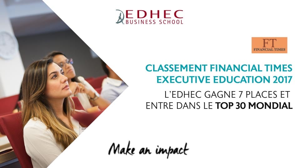 Classement Financial Times Executive Education 2017 : l’EDHEC gagne 7 ...
