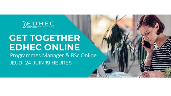 Get Together, EDHEC Online : Cérémonie online pour le Programme Manager et le Bachelor of ...