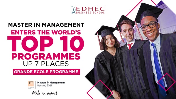 LE PROGRAMME GRANDE ECOLE DE L’EDHEC INTÈGRE LE TOP 10 MONDIAL DU CLASSEMENT FT MASTERS IN ...